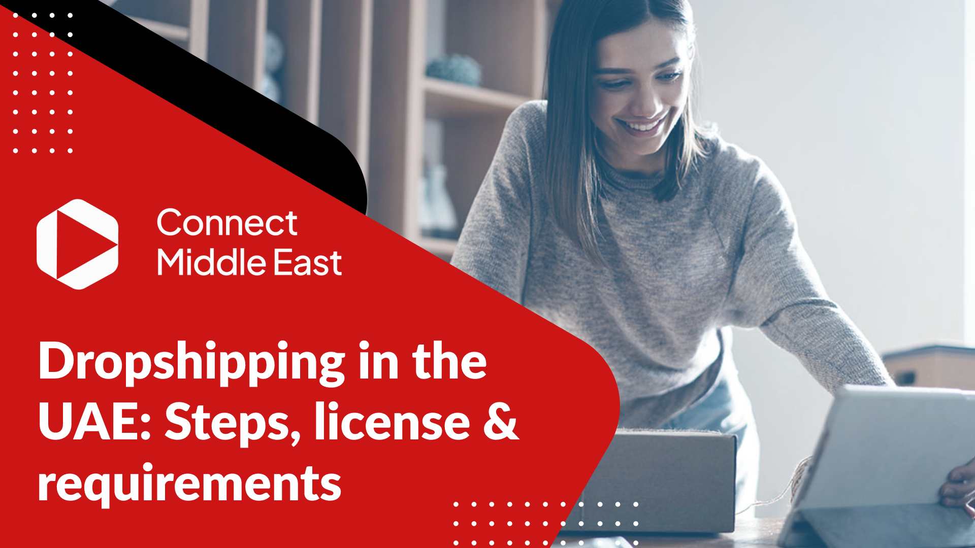 Trending Dropshipping in the UAE: Steps, license & requirements